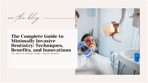 The Complete Guide To Minimally Invasive Dentistry Techniques