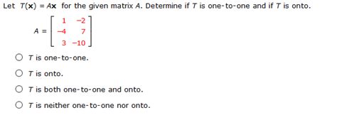 Solved Let T X Ax For The Given Matrix A Determine If T Chegg Com