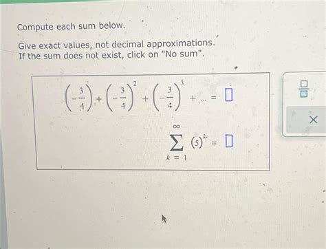 Solved Compute Each Sum Below Give Exact Values Not Decimal Chegg Com
