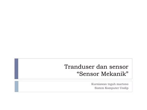 Ppt Tranduser Dan Sensor “sensor Mekanik ” Powerpoint Presentation