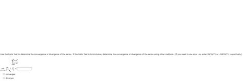 Solved Use The Ratio Test To Determine The Convergence