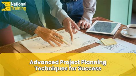 Advanced Project Planning Techniques For Success