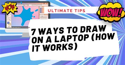 Ways To Draw On A Laptop How Drawing Works On A Laptop Full Guide