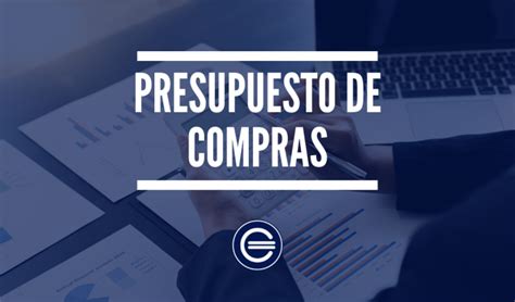 Presupuesto De Compras Economipedia