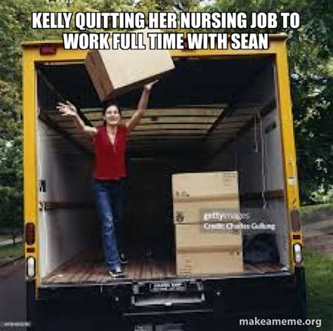Kelly Quitting Her Nursing Job To Work Full Time With Sean Meme Generator