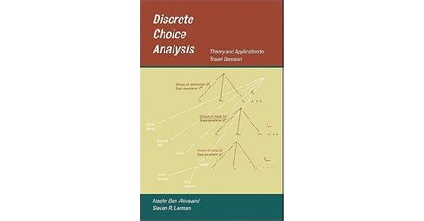 Discrete Choice Analysis Theory And Application To Travel Demand By Moshe Ben Akiva