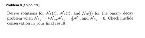 Solved Derive Solutions For N1 T N2 T And N3 T For The
