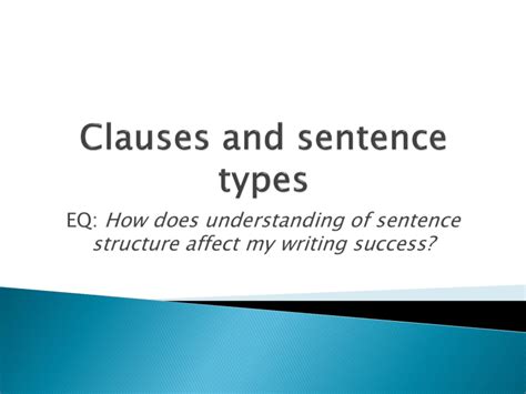 Sentence Structure Clauses Sentence Types
