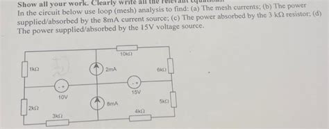 Solved In The Circuit Below Use Loop Mesh Analysis To