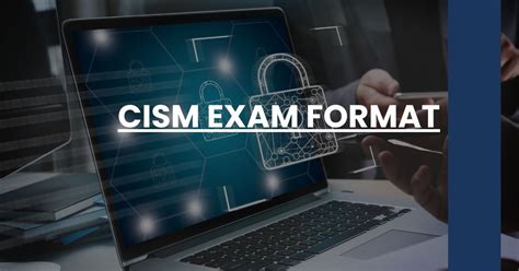 Cism Exam Format Isaca Prep