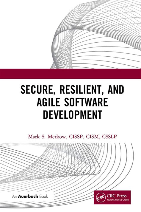 secure resilient and agile software development merkow mark