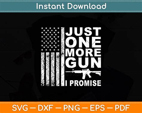Just One More Gun I Promise Usa Flag Svg Digital Cutting File