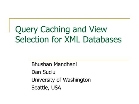 Ppt Query Caching And View Selection For Xml Databases Powerpoint