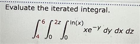 Solved Evaluate The Iterated