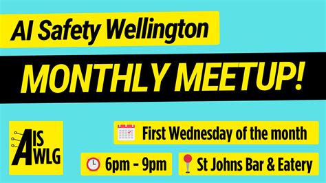 Wellington Ai Safety Monthly Meetup 👷🏼‍♀️🤖🦺 Ai Safety Anz