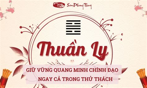 Quẻ Thuần Ly đang ẩn Chứa Huyền Cơ Nào Mà Quý Bạn Chưa Biết