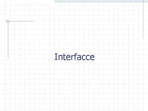 Interfacce Interfacce Un Interface Una Collezione Di Firme