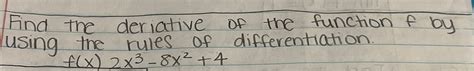 Solved Find The Deriative Of The Function F ﻿by Using The