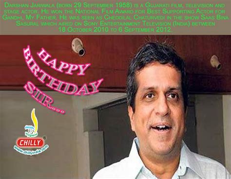 Darshan Jariwala Born 29 September 1958 Is A Gujarati And Hindi Film