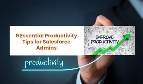 9 Essential Productivity Tips For Salesforce Admins
