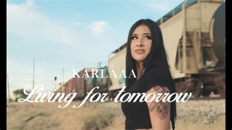 Karlaaa Living For Tomorrow Official Music Video Prod By Prodbylalo Youtube