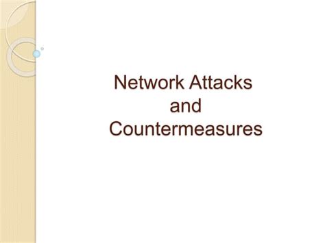 Network Attacks And Countermeasures Pptx