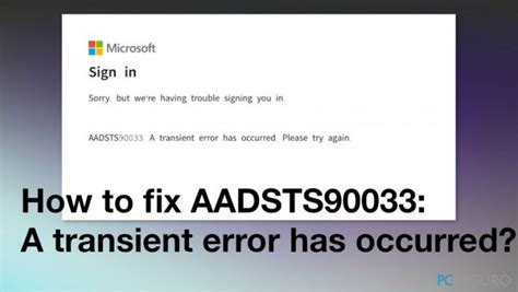 ¿cómo solucionar aadsts90033 ha ocurrido un error transitorio