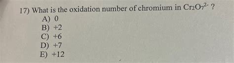 Solved What Is The Oxidation Number Of Chromium In