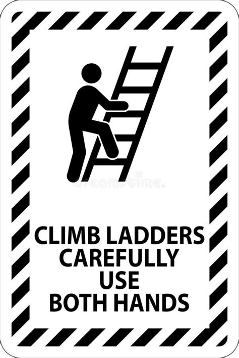 Safety First Sign Climb Ladders Carefully Use Both Hands Stock Vector