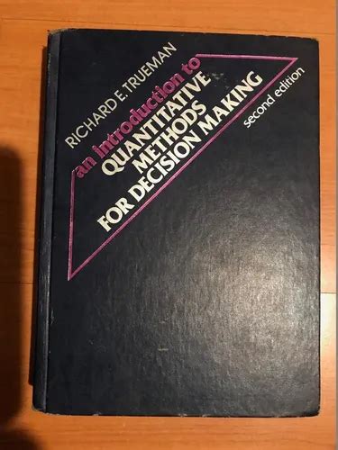 Quantitative Methods For Decision Making Richard E Trueman Meses Sin Interés