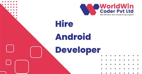 Android Developers Hire Expert Worldwin Coder