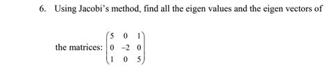 solved 6 using jacobi s method find all the eigen values and the