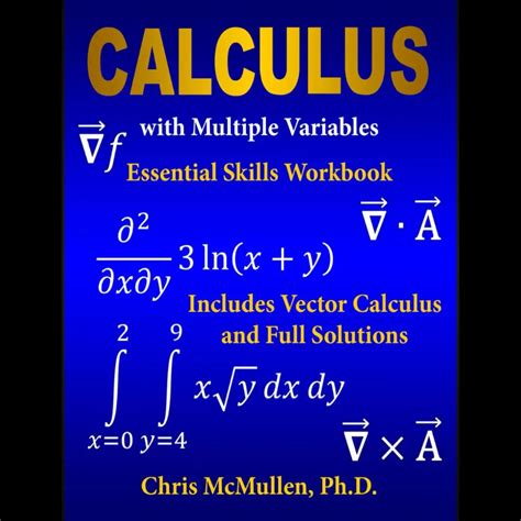 Calculus With Multiple Variables Essential Skills Workbook Includes Vector Calculus And Full