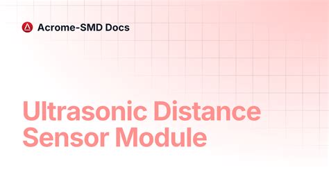 Ultrasonic Distance Sensor Module Acrome Smd Docs