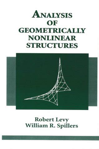 Analysis Of Geometrically Nonlinear Structures Robert Levy William R Spillers