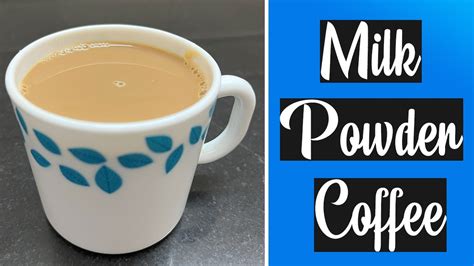 How To Make Coffee With Milk Powder Milk Powder Coffee Recipe Youtube