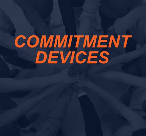 Leveraging Commitment Devices