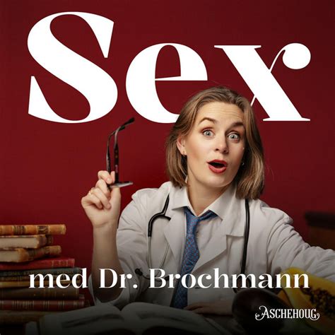 Sex Med Dr Brochmann Podcast On Spotify