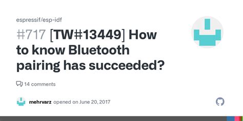 Tw13449 How To Know Bluetooth Pairing Has Succeeded · Issue 717 · Espressifesp Idf · Github