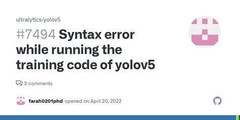 Syntax Error While Running The Training Code Of Yolov5 · Issue 7494 · Ultralyticsyolov5 · Github