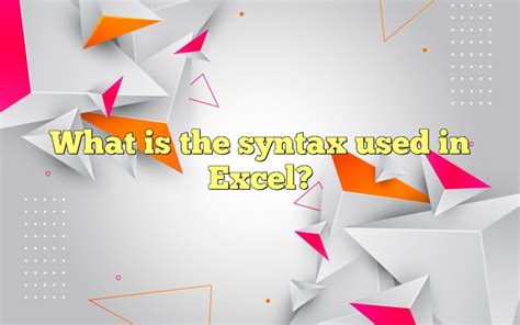 What Is The Syntax Used In Excel