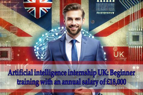 Artificial Intelligence Internship Uk Beginner Training With An Annual Salary Of £18 000