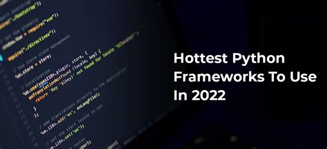 7 Hottest Python Frameworks To Use In 2022 Drc Systems