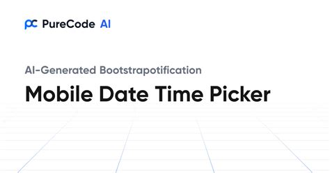 Build Great Bootstrapotification Mobile Date Time Picker Components Faster Using Ai Tools