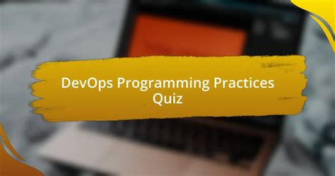 Devops Programming Practices Quiz Sg Devops Programming Practices Quiz Sg