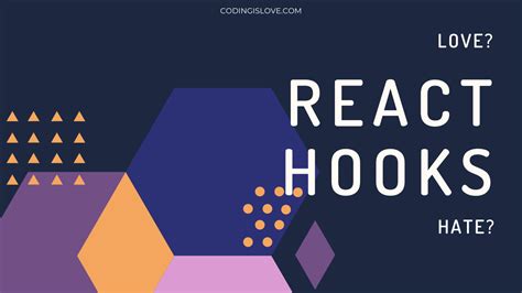 Love Hate Relationship With React Hooks Coding Is Love