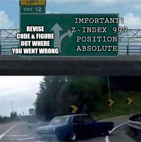 Kassandra Moreno On Linkedin Frustrated Css Coding Be Like 10 Comments