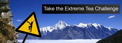 The Challenge Extreme Tea