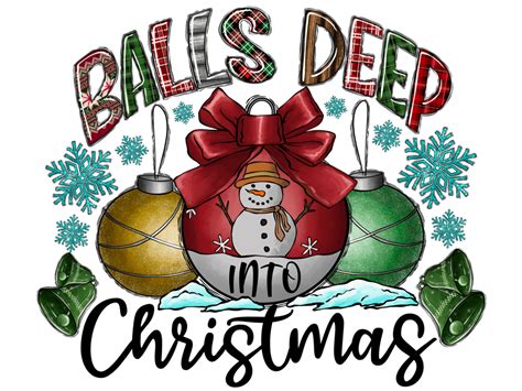 Balls Deep Christmas 14467078 Png