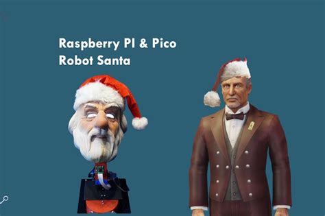 robot santa using raspberry pi and pico part 2 dr jon ea ltd